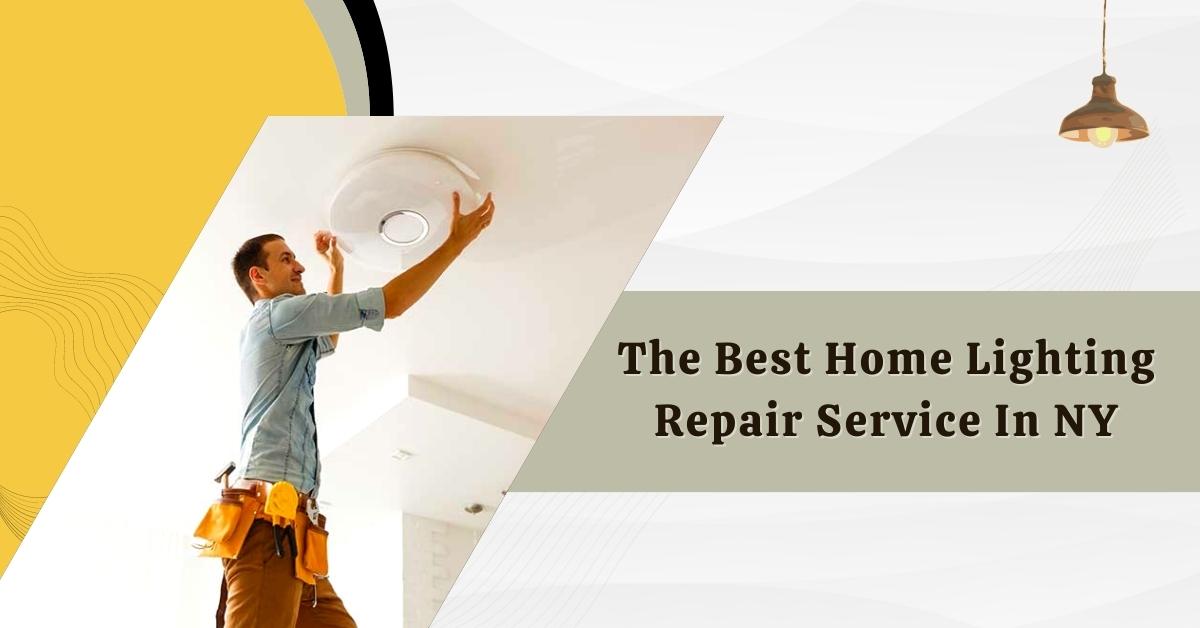 The Best Home Lighting Repair Service In NY